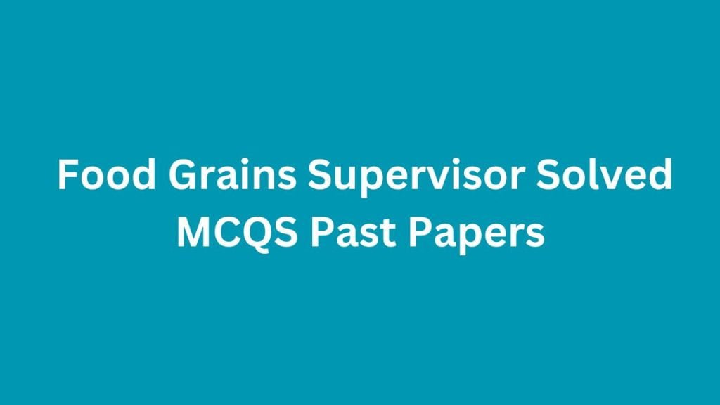 PPSC Food Grains Inspector MCQS Solved Past Papers pdf download PPSC Food Grains Inspector MCQS Solved Past Papers pdf download